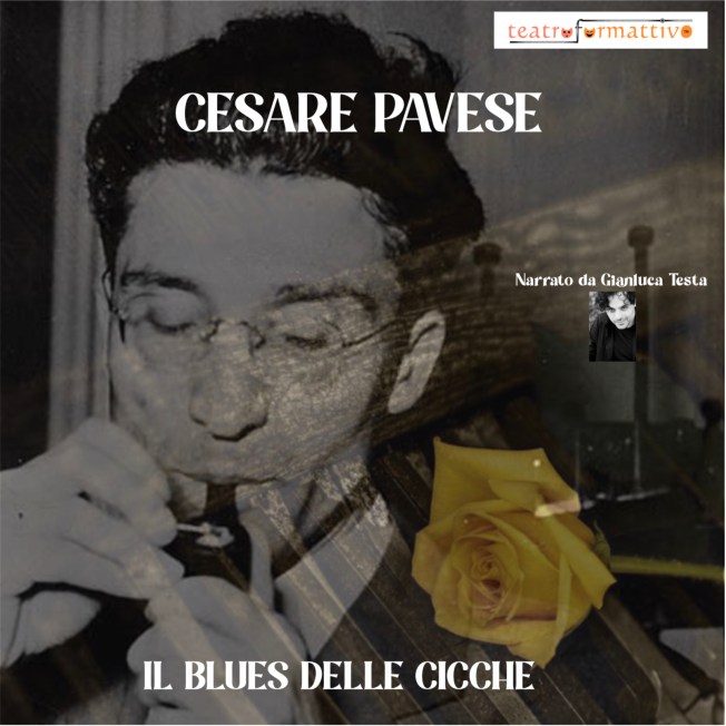 CESARE PAVESE – IL BLUES DELLE CICCHE – Teatroformattivo®️ – Sito Ufficiale